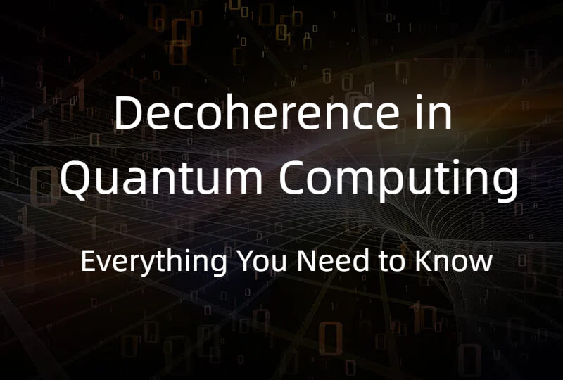 Decoherence in Quantum Computing: Causes, Effects, Fixes | SpinQ